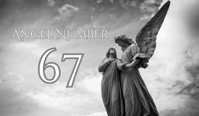 Understanding Angel Number 67 Meaning