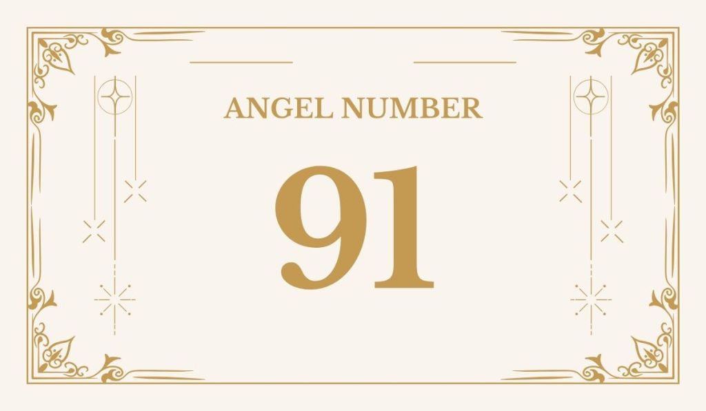 Understanding Angel Number 91 Meaning