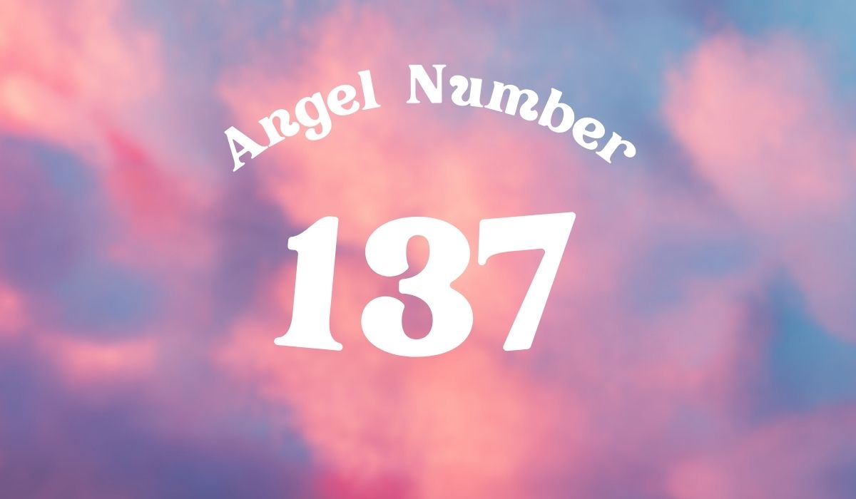 Understanding Angel Number 137 Meaning