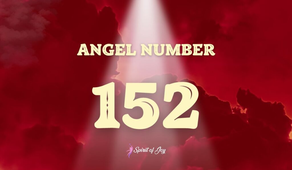 Understanding Angel Number 152 Meaning