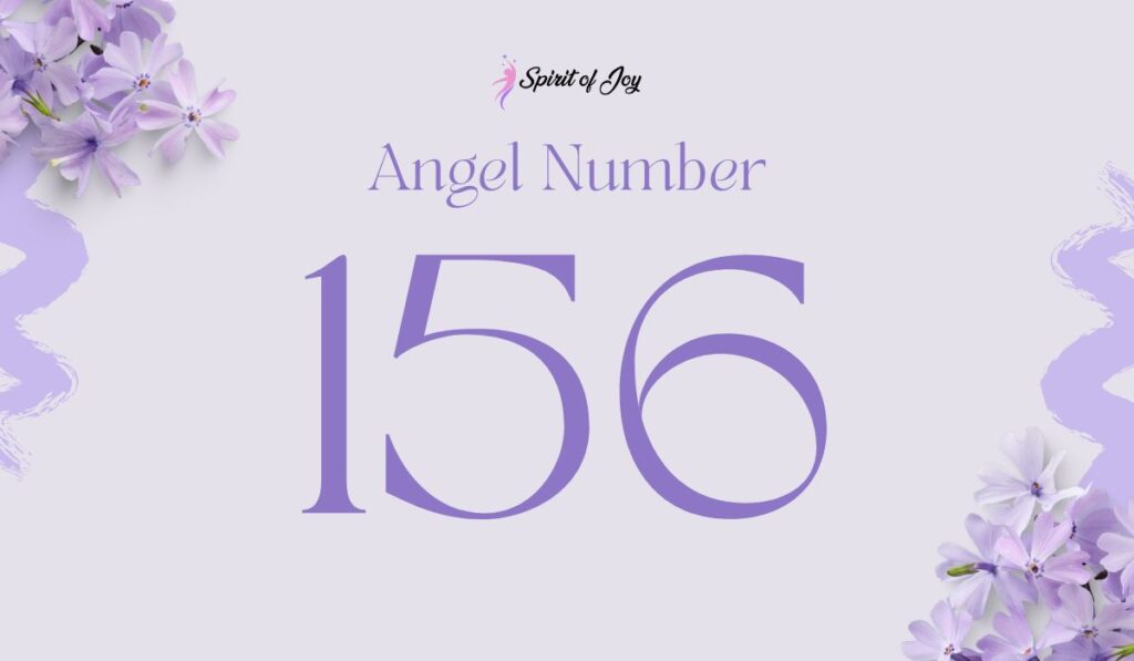 Understanding Angel Number 156 Meaning