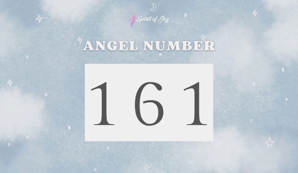 Understanding Angel Number 161 Meaning