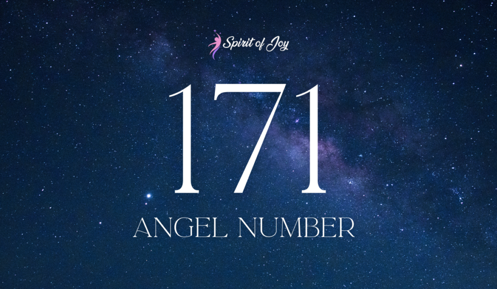Understanding Angel Number 171 Meaning