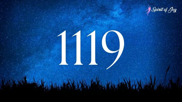 Understanding Angel Number 1119 Meaning - Spirit of Joy
