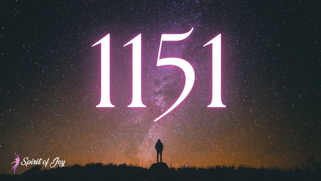 Understanding Angel Number 1151 Meaning - Spirit of Joy