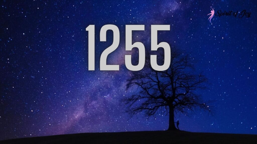 Understanding Angel Number 1255 Meaning - Spirit of Joy