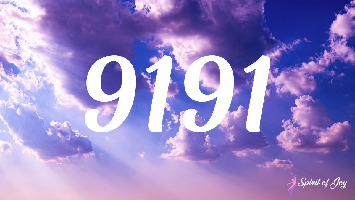 Understanding Angel Number 9191 Meaning - Spirit of Joy