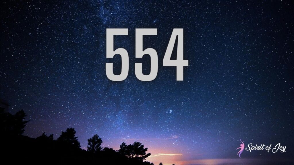 Understanding Angel Number 554 Meaning - Spirit of Joy