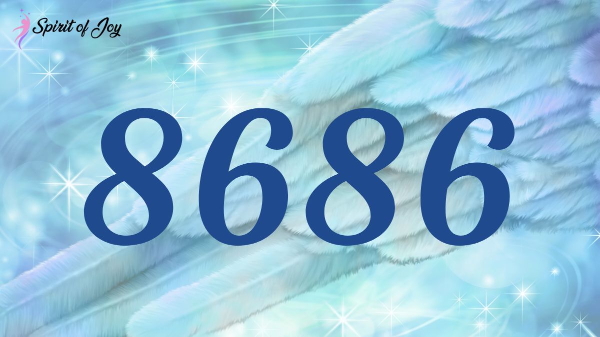 Understanding Angel Number 8686 Meaning - Spirit of Joy