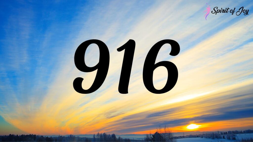 Understanding Angel Number 916 Meaning - Spirit of Joy