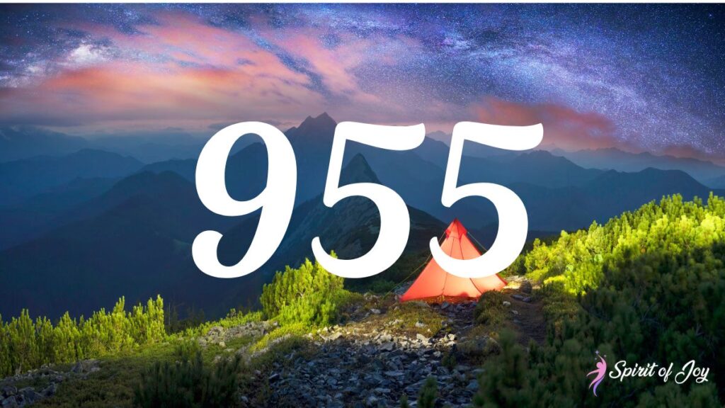 Understanding Angel Number 955 Meaning - Spirit of Joy