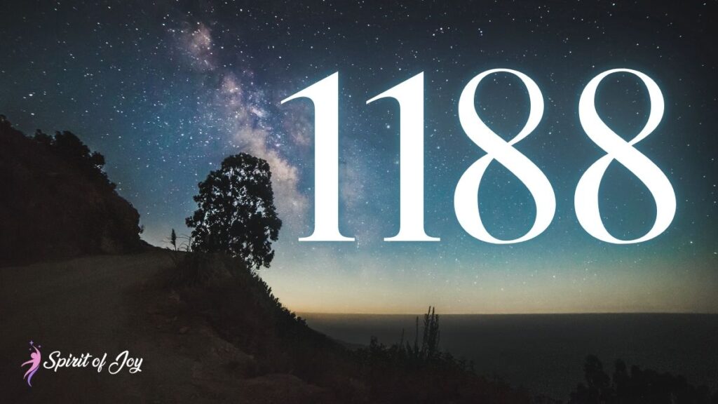 Understanding Angel Number 1188 Meaning - Spirit of Joy