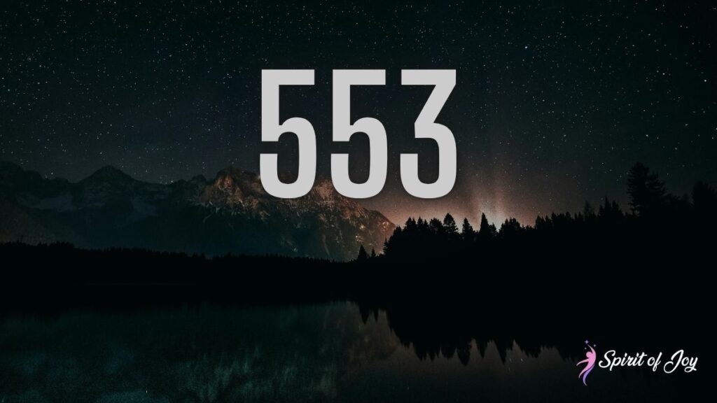 Understanding Angel Number 553 Meaning - Spirit of Joy