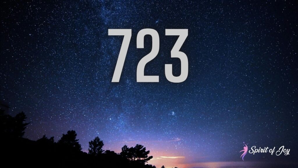 Understanding Angel Number 723 Meaning - Spirit of Joy