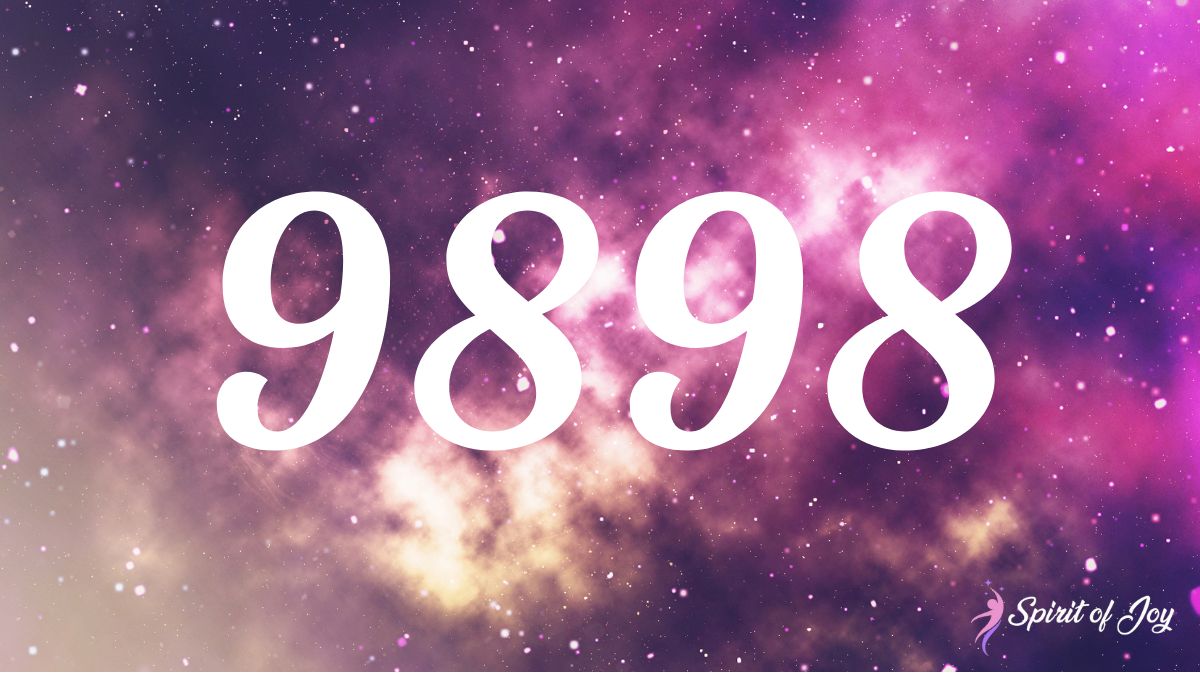 Understanding Angel Number 9898 Meaning - Spirit of Joy