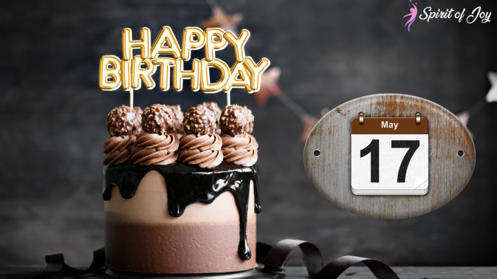 May 17 Birthday Horoscope: Personality, Compatibility, and Insights ...