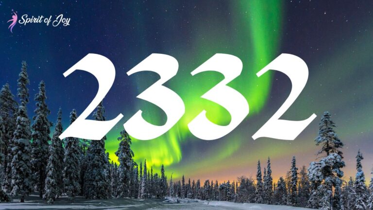 Understanding Angel Number 2332 Meaning - Spirit of Joy