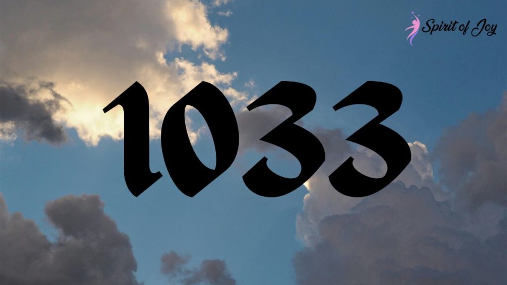 Understanding Angel Number 1033 Meaning - Spirit of Joy