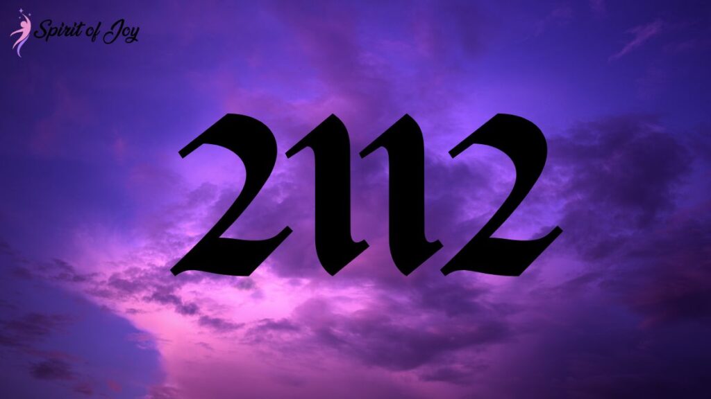 Understanding Angel Number 2112 Meaning - Spirit of Joy