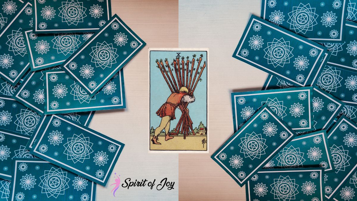 Ten of Wands Tarot Card Meaning - Spirit of Joy