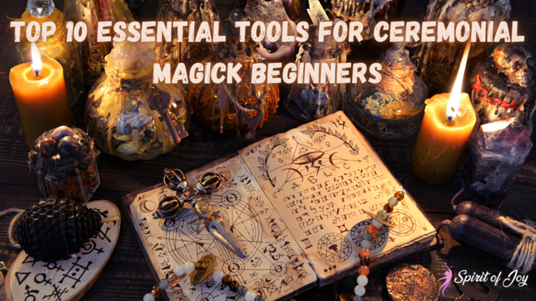 Top 10 Essential Tools for Ceremonial Magick Beginners - Spirit of Joy