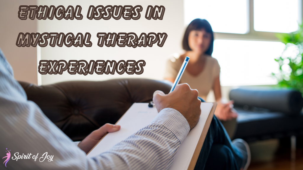 Ethical Issues in Mystical Therapy Experiences - Spirit of Joy