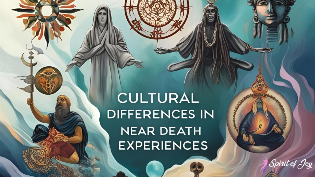 What Are Cultural Differences in Near Death Experiences? - Spirit of Joy